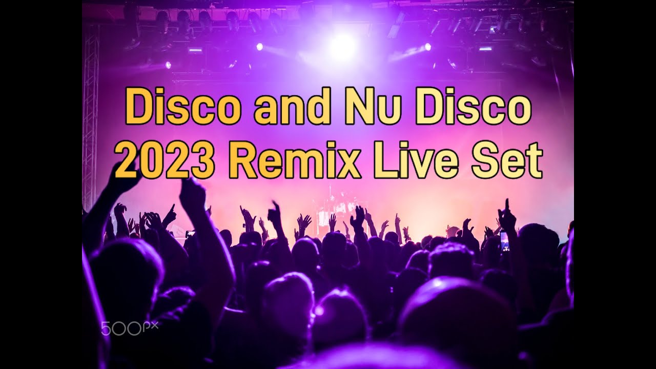 Disco and Nu Disco 2023 Remixes - YouTube