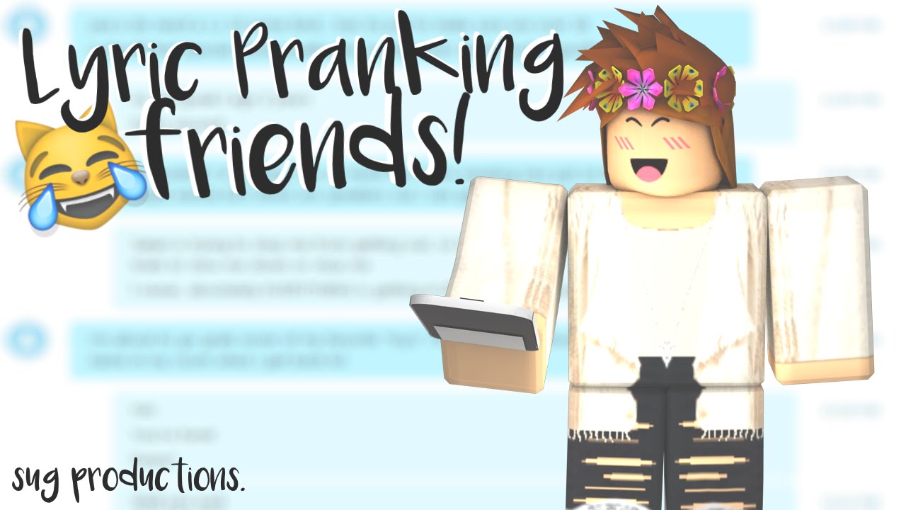 Lyric Pranking Friends Youtube