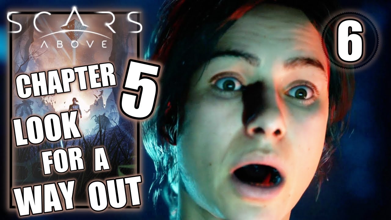 Scars Above - Look for a way out - Chapter 5 A Scarred Mind - Gameplay ...