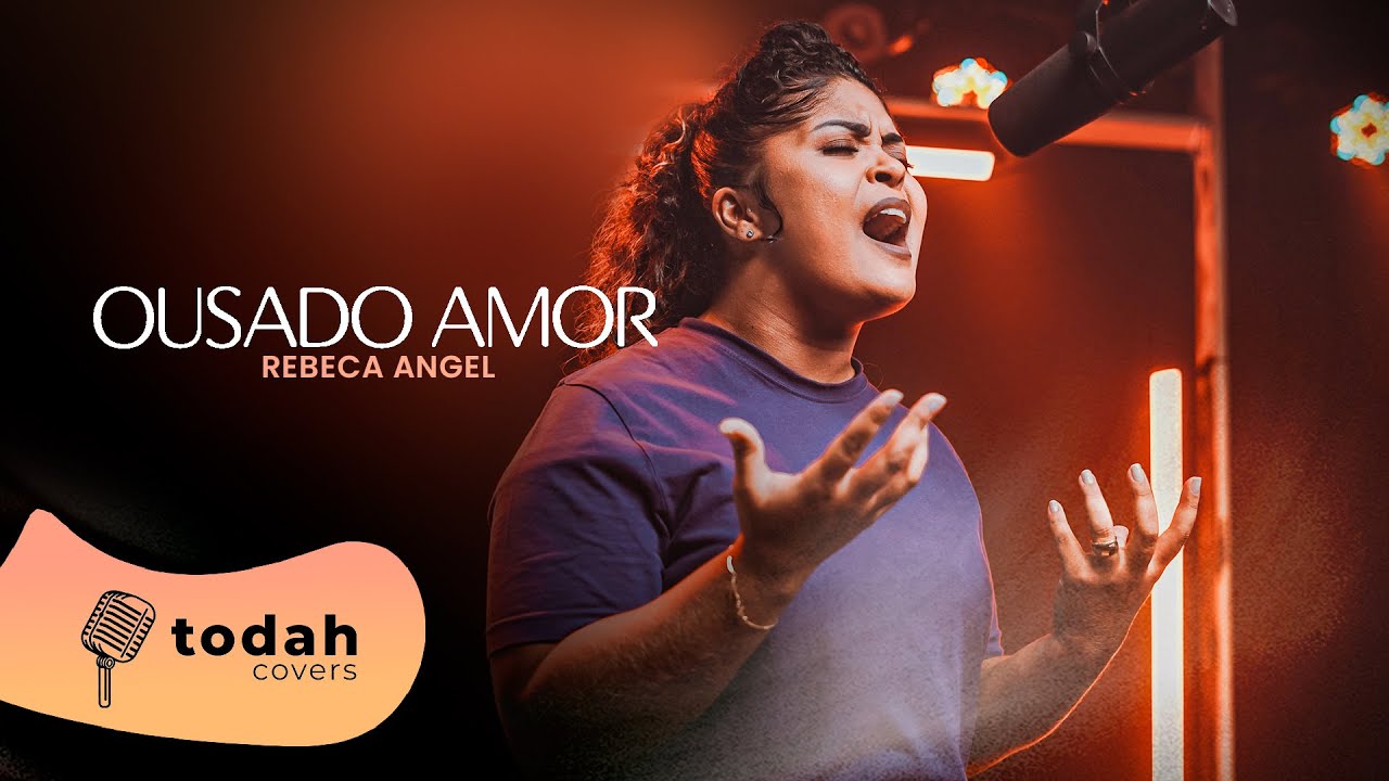 Rebeca Angel | Ousado Amor [Cover Isaias Saad] - YouTube