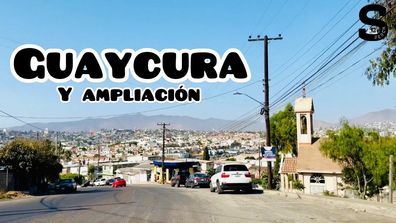 De Guaycura a Ampliación Guaycura | En las calles de Tijuana - YouTube