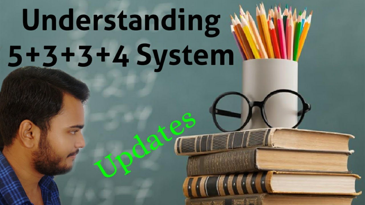 What Is New Education System Understanding 5 3 3 4 System Updates