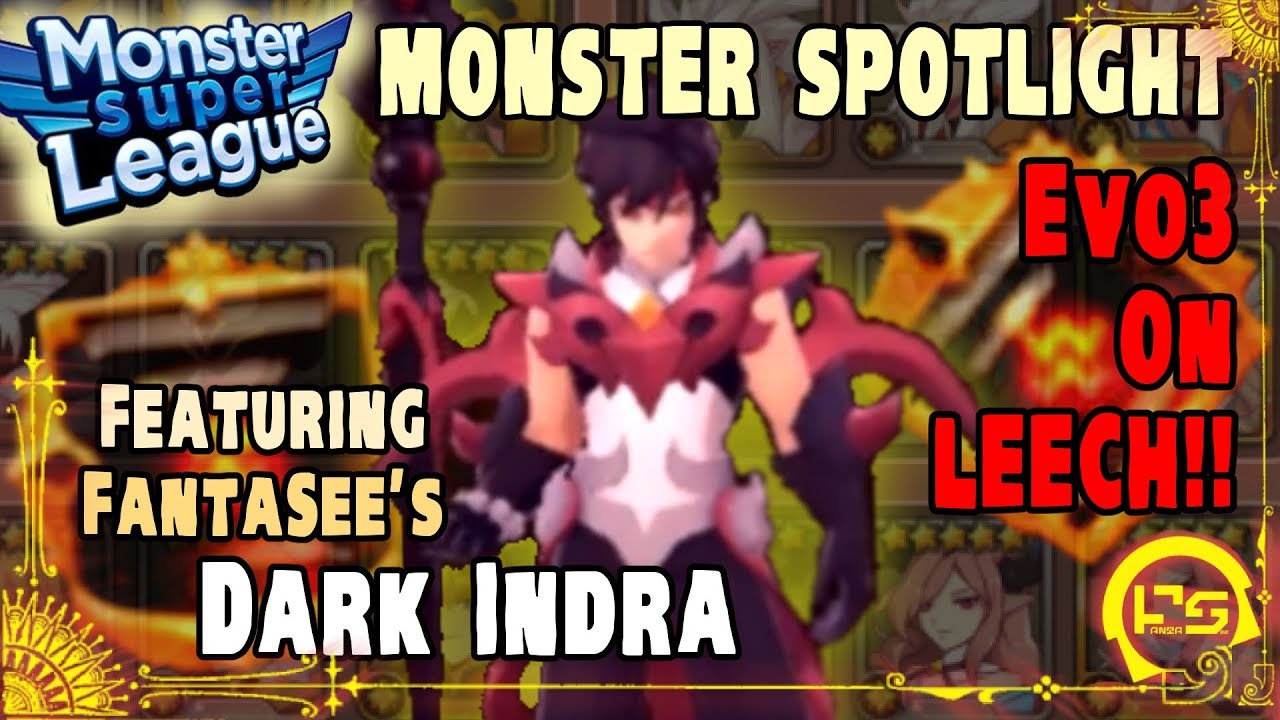Monster Super League MONSTER SPOTLIGHT!! DARK INDRA EVO3 ON LEECH SET ...