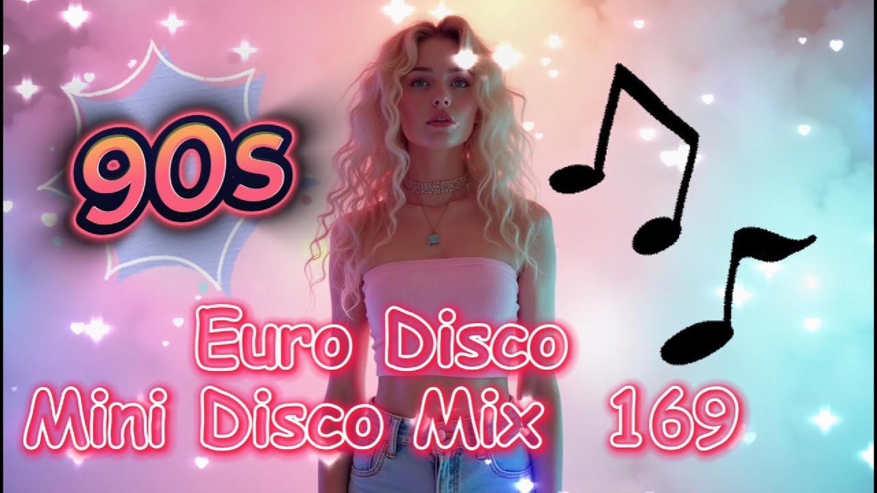 90s...Euro Disco...Euro Dance...Mini Disco Mix 169...Disco...90er ...