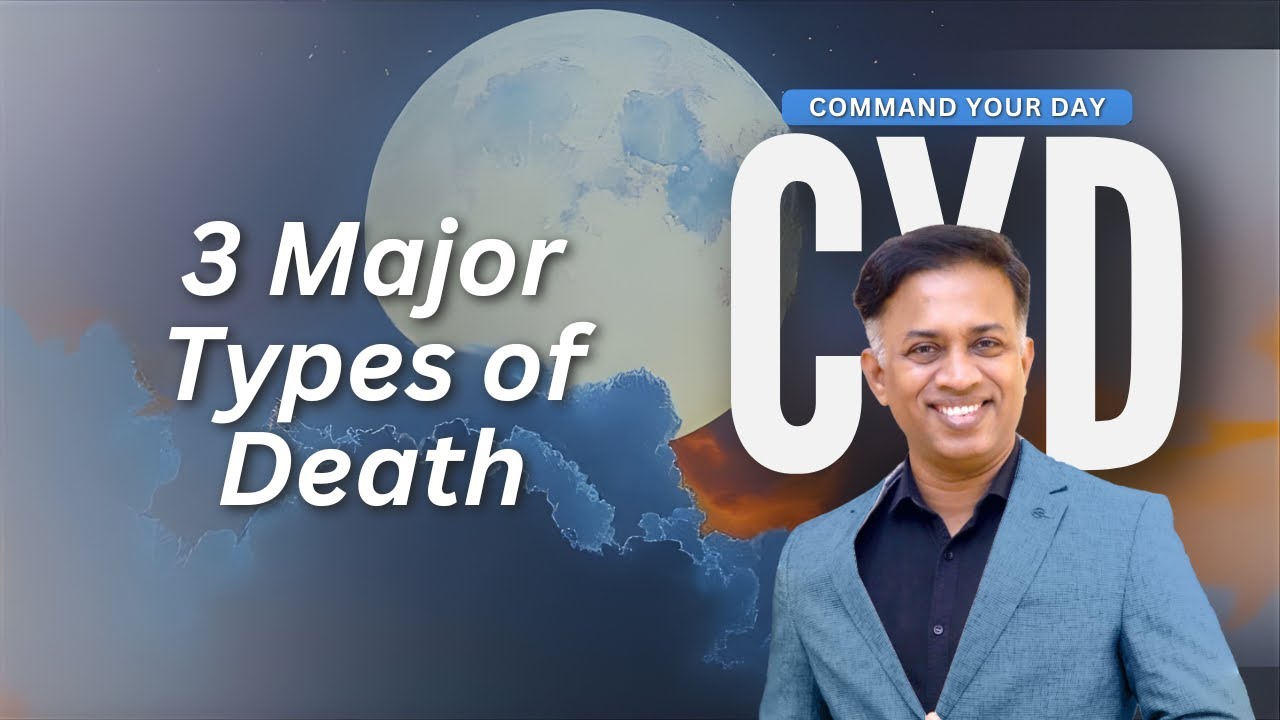 3 Major Types of Death | Command Your Day | Pastor Michael Fernandes ...