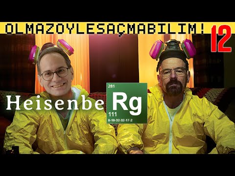 Heisenberg - Olmaz Öyle Saçma Bilim - Prof. Erkcan Özcan - B12