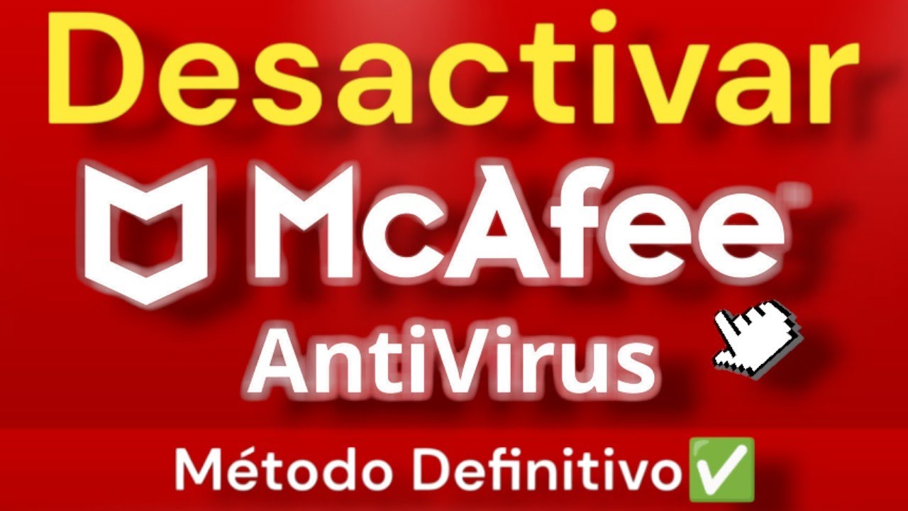 Desactivar Antivirus McAfee. Windows 11 y 10 Temporalmente o ...