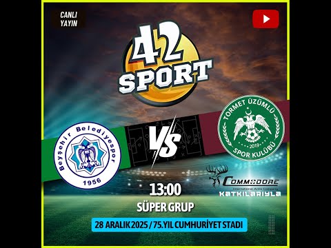 BEYŞEHİR BELEDİYE SPOR KULÜBÜ  & TORMET ÜZÜMLÜ SPOR KULÜBÜ 42 SPORT TV CANLI YAYIN