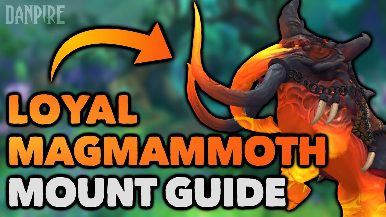 How to get the Loyal Magmammoth | WoW Easy Mount Guide - YouTube