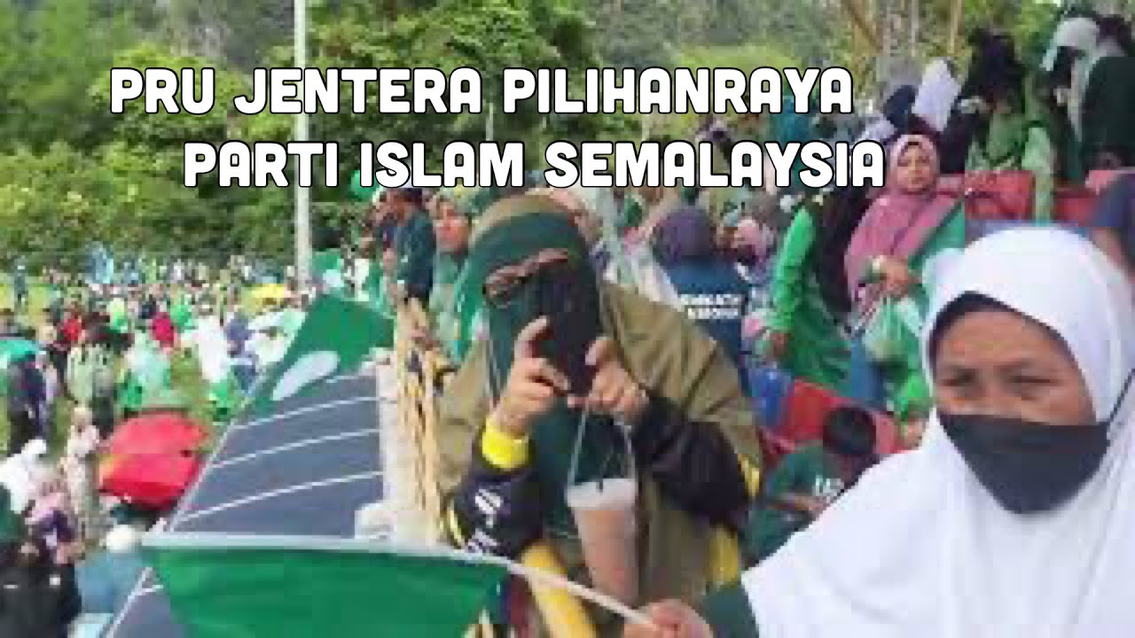 PRU15 JENTERA PILIHANRAYA PARTI ISLAM SEMALAYSIA PAS DAN PERIKATAN ...