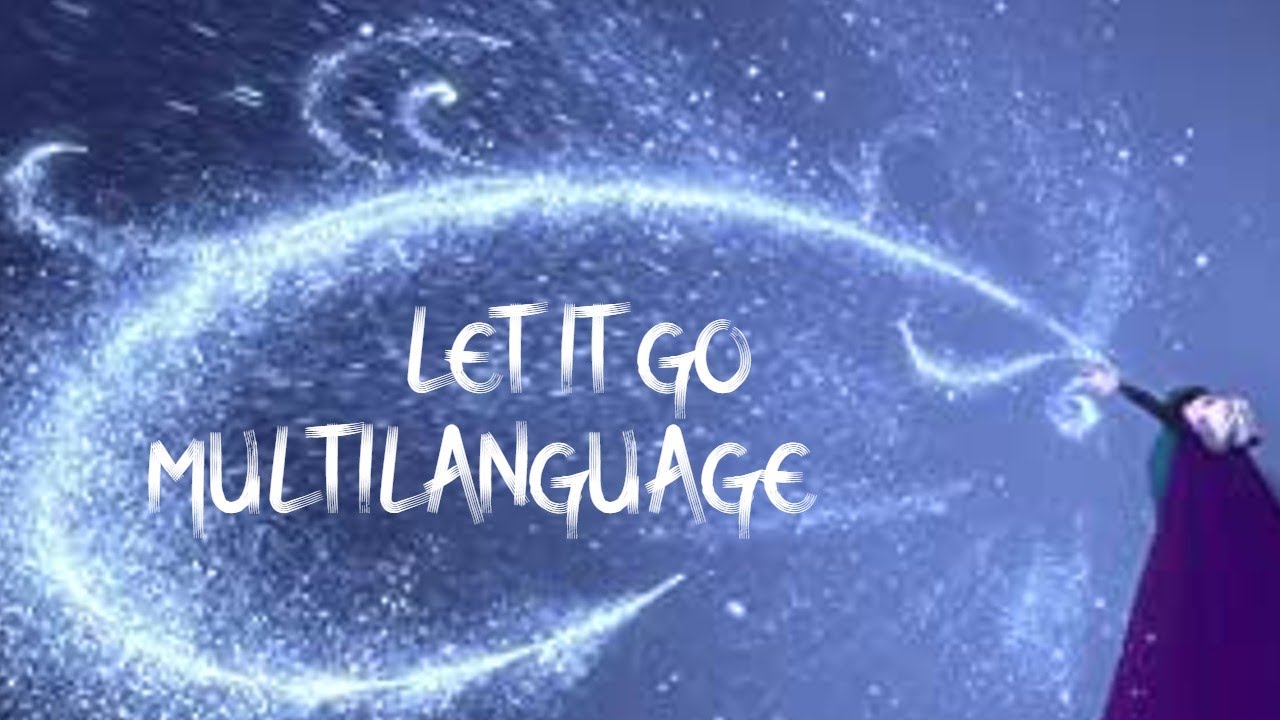 Let it go Multilanguage [Flags] - YouTube