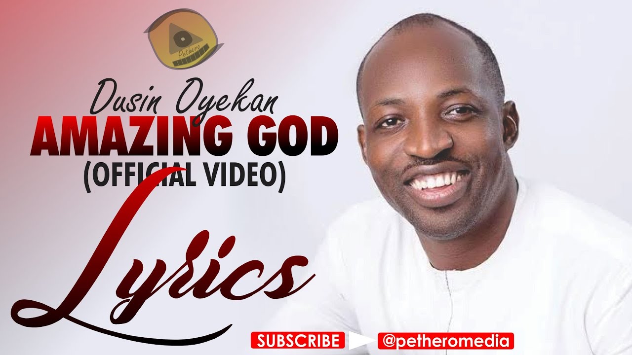 AMAZING GOD (OFFICIAL VIDEO) & LYRICS - DUSIN OYEKAN - YouTube