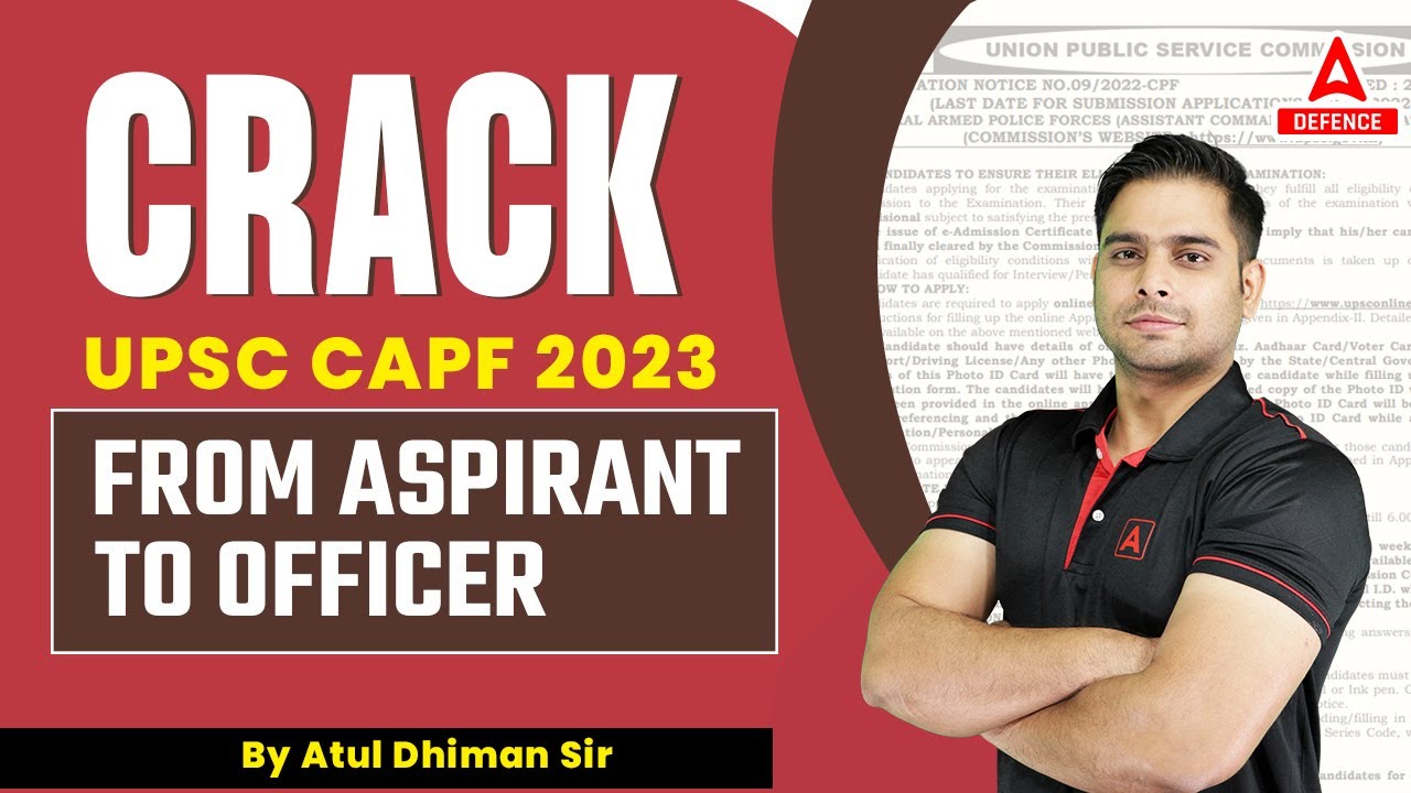 CRACK UPSC CAPF 2023 FROM ASPIRANTS TO OFFICER CAPF AC Notification crack-upsc-capf-2023-from-aspirants-to-officer-capf-ac-notification