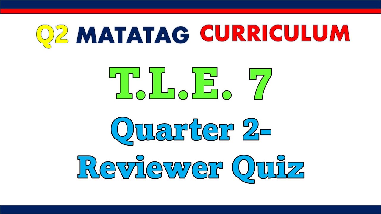 Q2 TLE 7 Matatag Curriculum Reviewer Quiz - YouTube