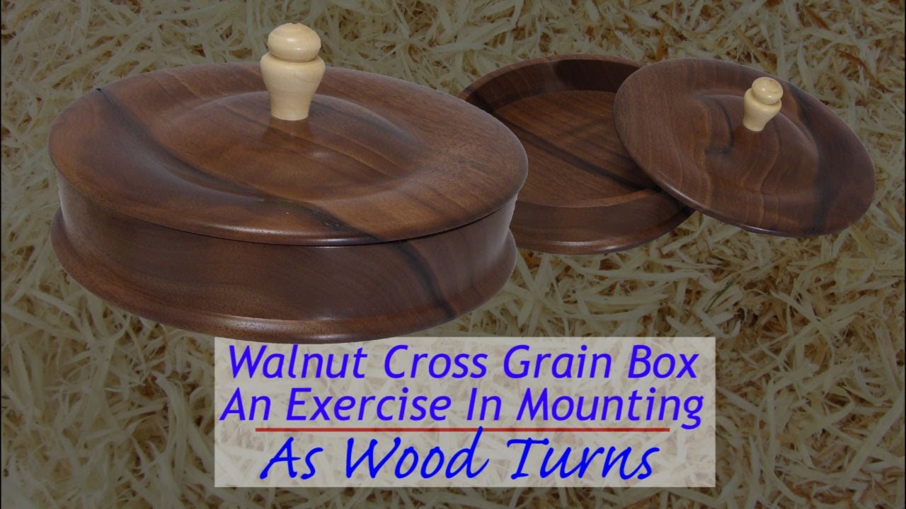 Walnut Cross Grain Box - An Exercise In Mounting - YouTube