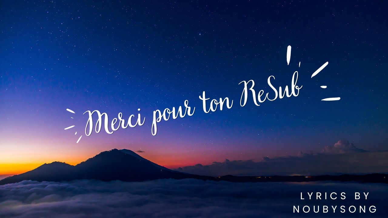 Merci pour ton ReSub ~ Lyrics By NoubySong ~ Prod & Sing by IA - YouTube