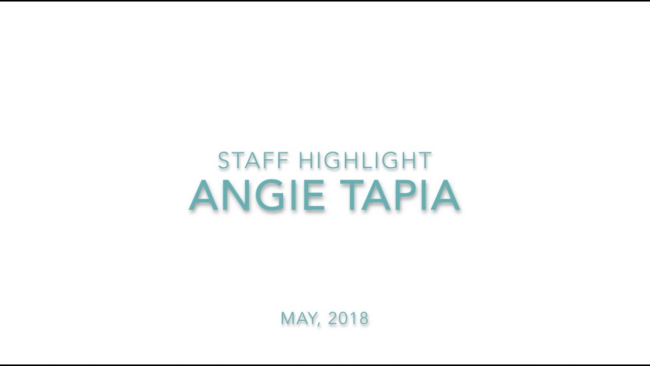 Staff Highlight: Angie Tapia - YouTube