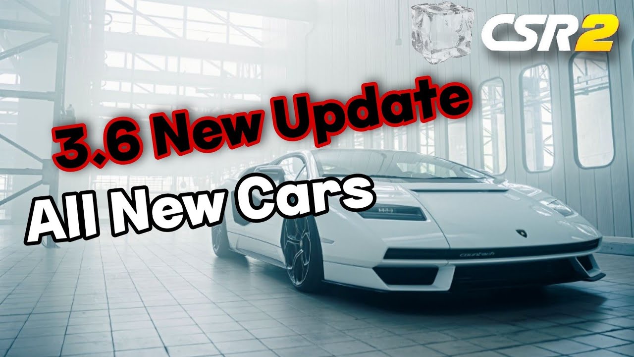 CSR2 | 3.6 Update | All New Cars | Info - YouTube