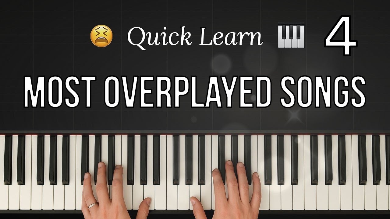The Most OVERPLAYED Piano Songs 🎹 | Part 4 - YouTube