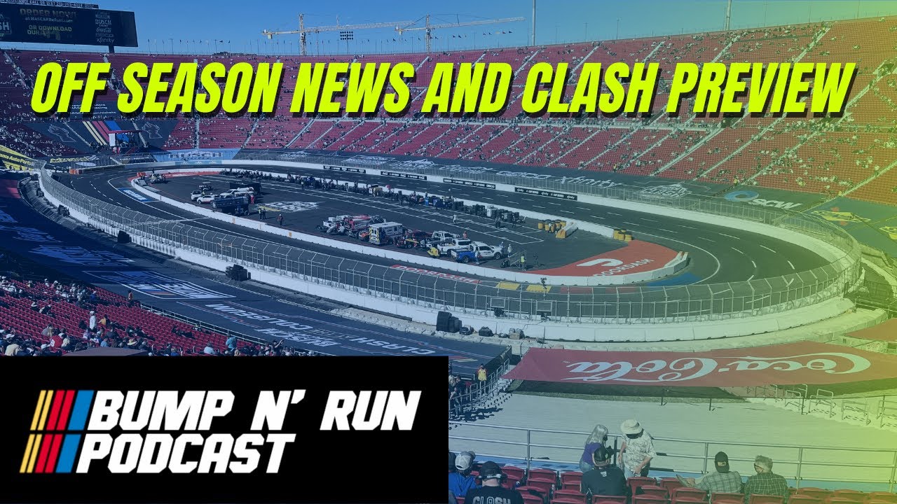 Bump N' Run Podcast NASCAR off season news recap, and Busch Light Clash ...