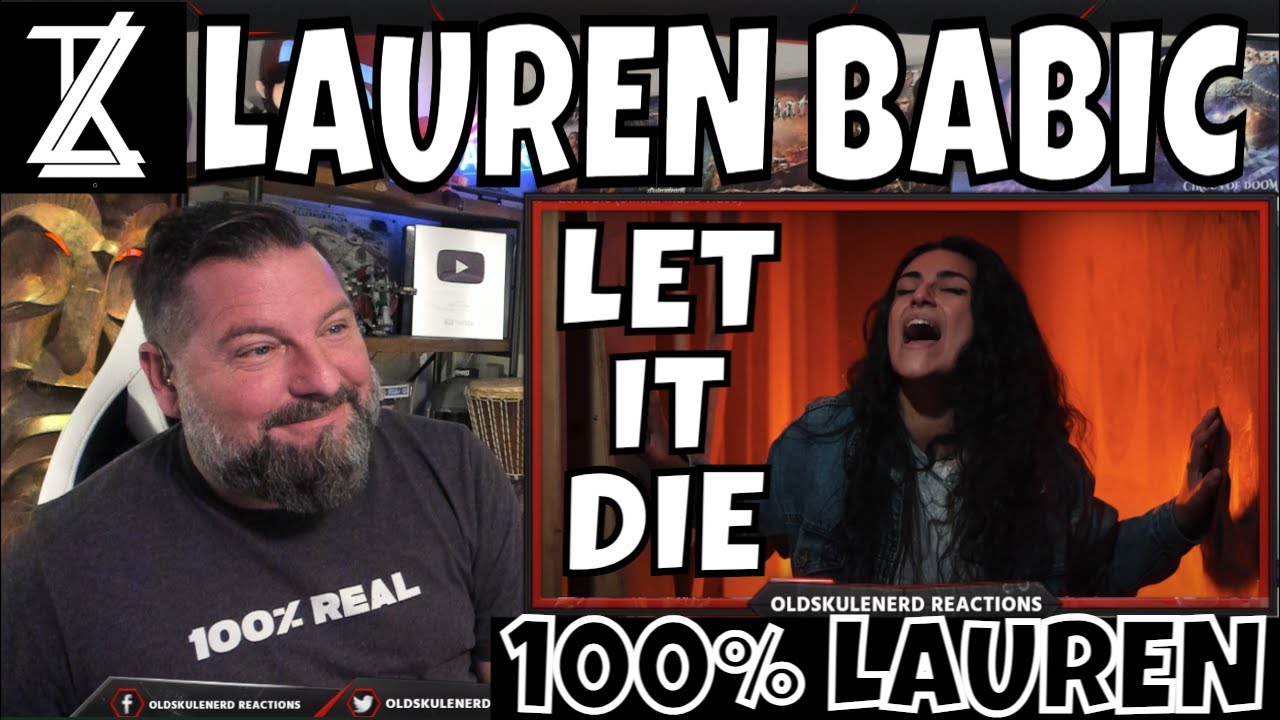 Lauren Babic – Let It Die (Official Music Video) OLDSKULENERD REACTION ...