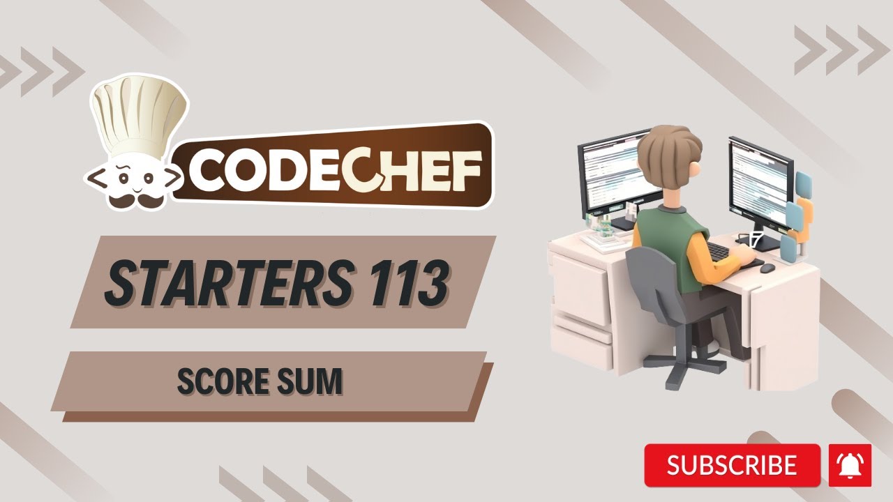 Score Sum Codechef Solution Starters 113 Live Coding And Proof Youtube