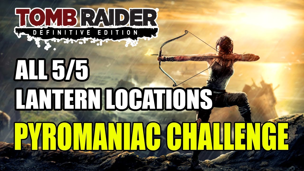 Tomb Raider | Mountain Temple Pyromaniac Locations (All 5 Lantern ...