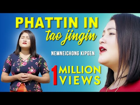 NEMNEICHONG KIPGEN || PHATTIN IN TAO JING IN || Video processed at GIBEON MEDIA