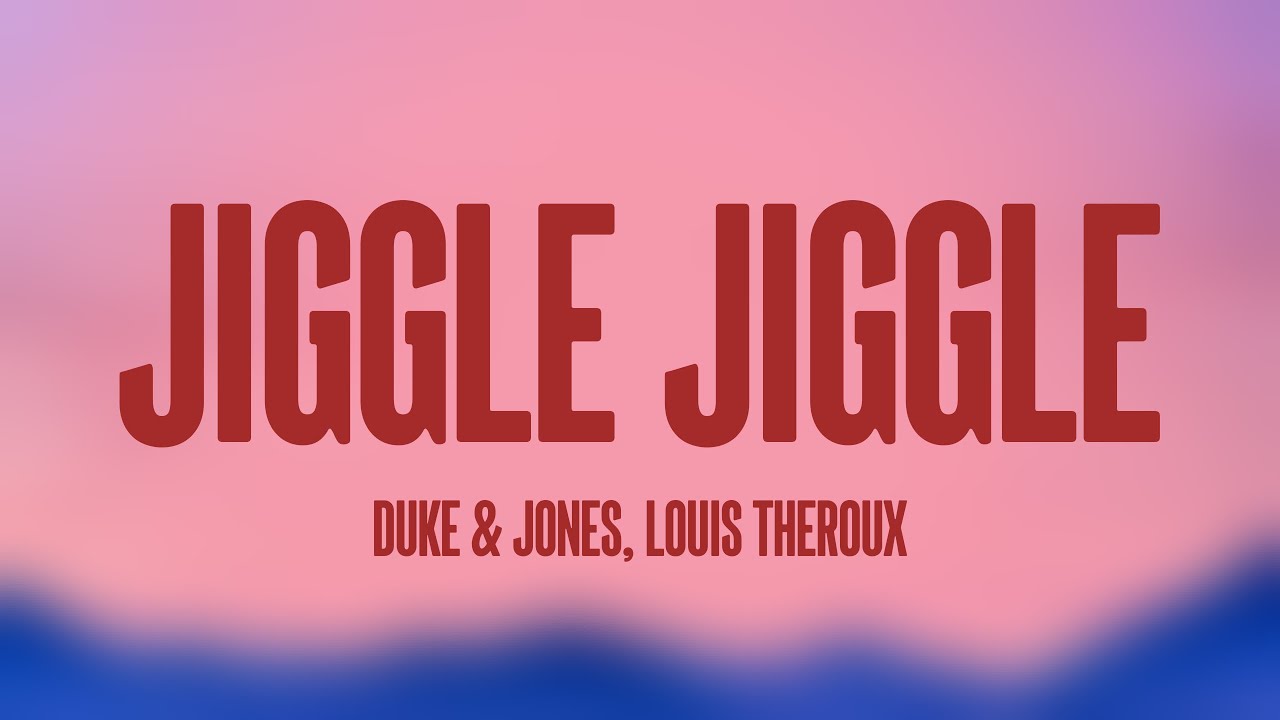 Jiggle Jiggle - Duke & Jones, Louis Theroux (Lyrics Video) 🎂 - YouTube