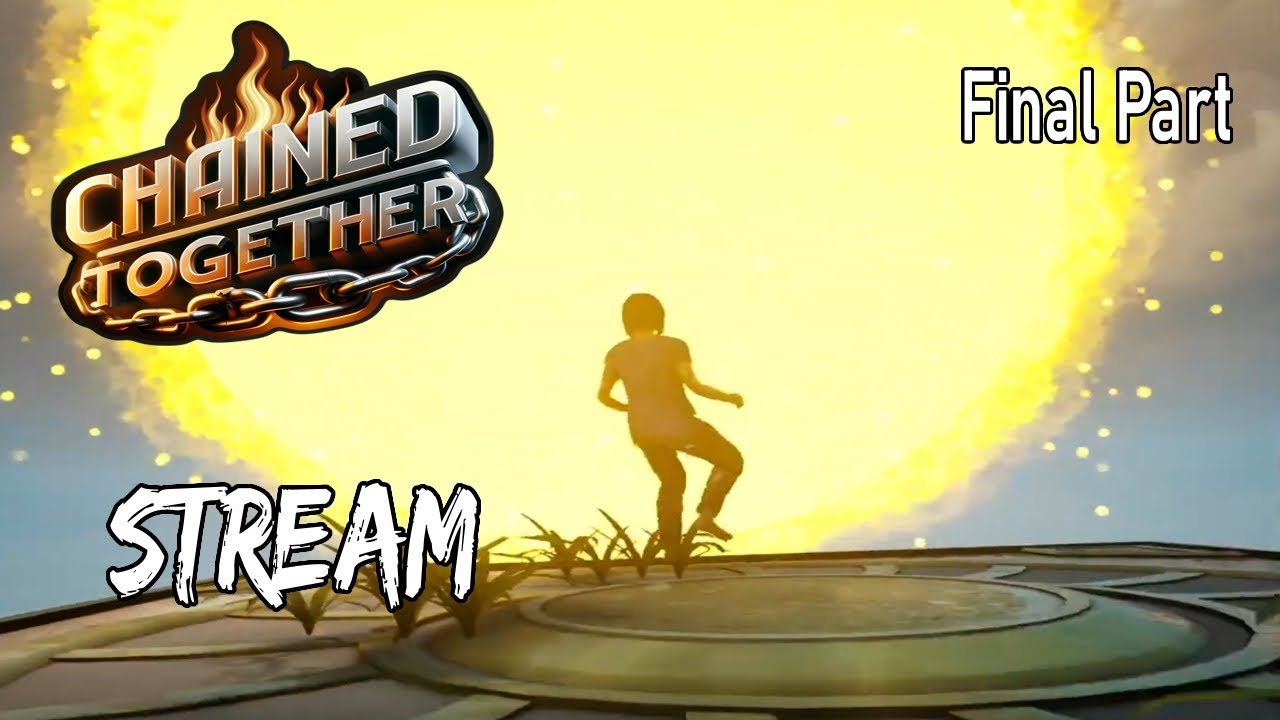Breaking The Chains | Chained Together Stream Part 2 [Final Part] - YouTube