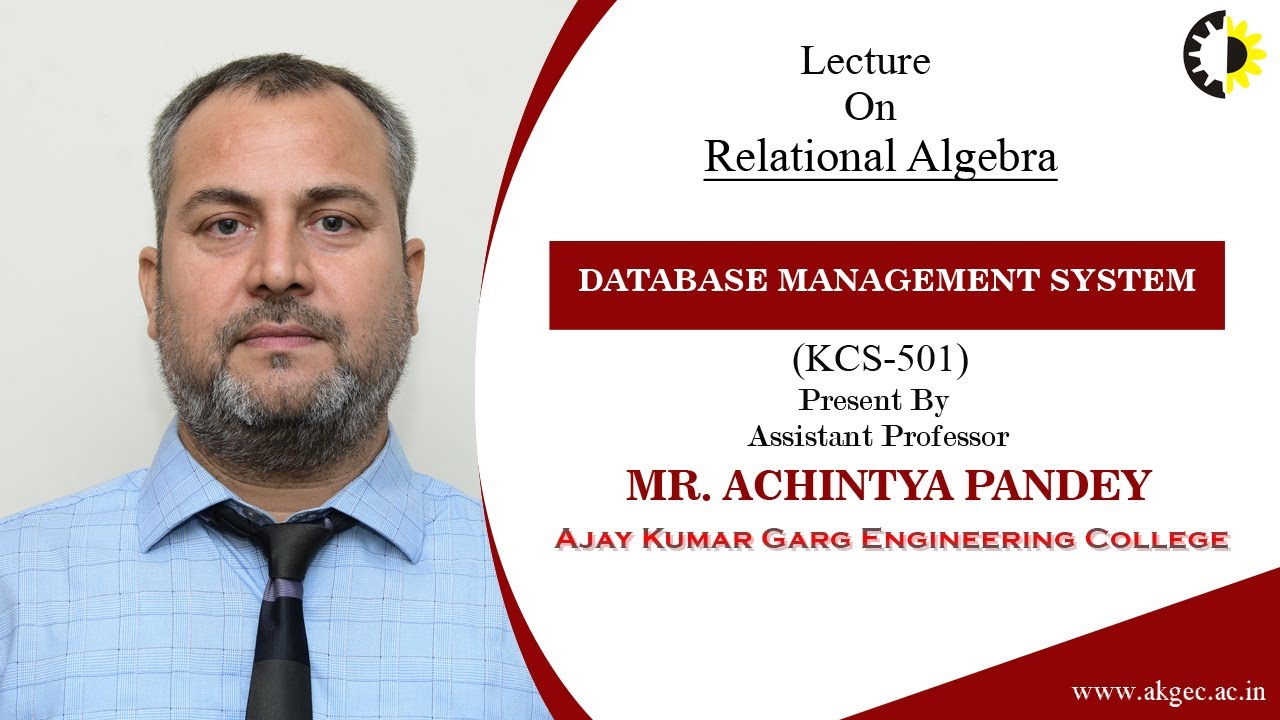 RELATIONAL ALGEBRA || DATABASE MANAGEMENT SYSTEM || LECTURE 02 BY MR ACHINTYA PANDEY || AKGEC ...