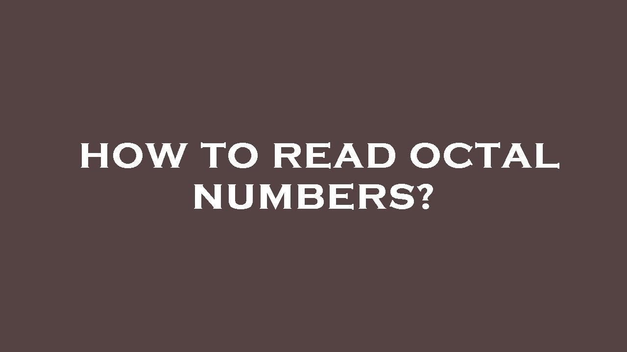 How to read octal numbers? - YouTube