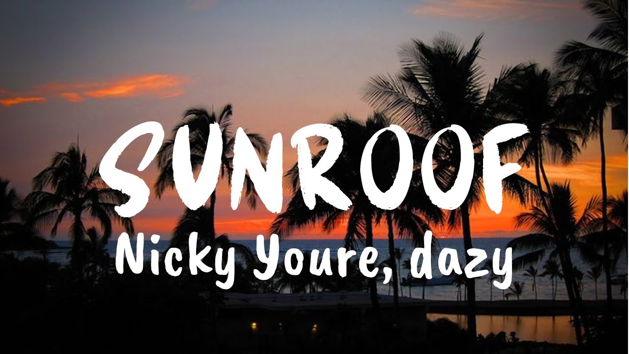 Sunroof (Lyrics) - Nicky Youre, dazy - - YouTube