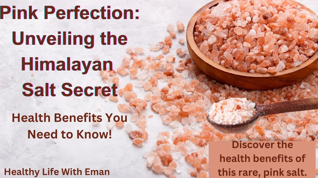 Pink Perfection: Unveiling the Himalayan Salt Secret - Health Benefits ...