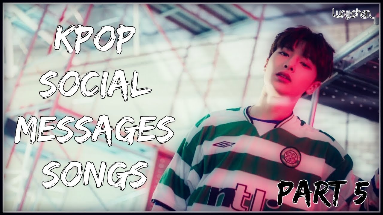 KPOP Songs with Powerful Social Messages [Part 5] - YouTube