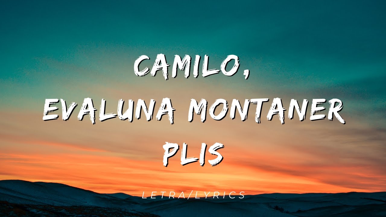 Camilo, Evaluna Montaner - PLIS (LETRA/LYRICS) - YouTube