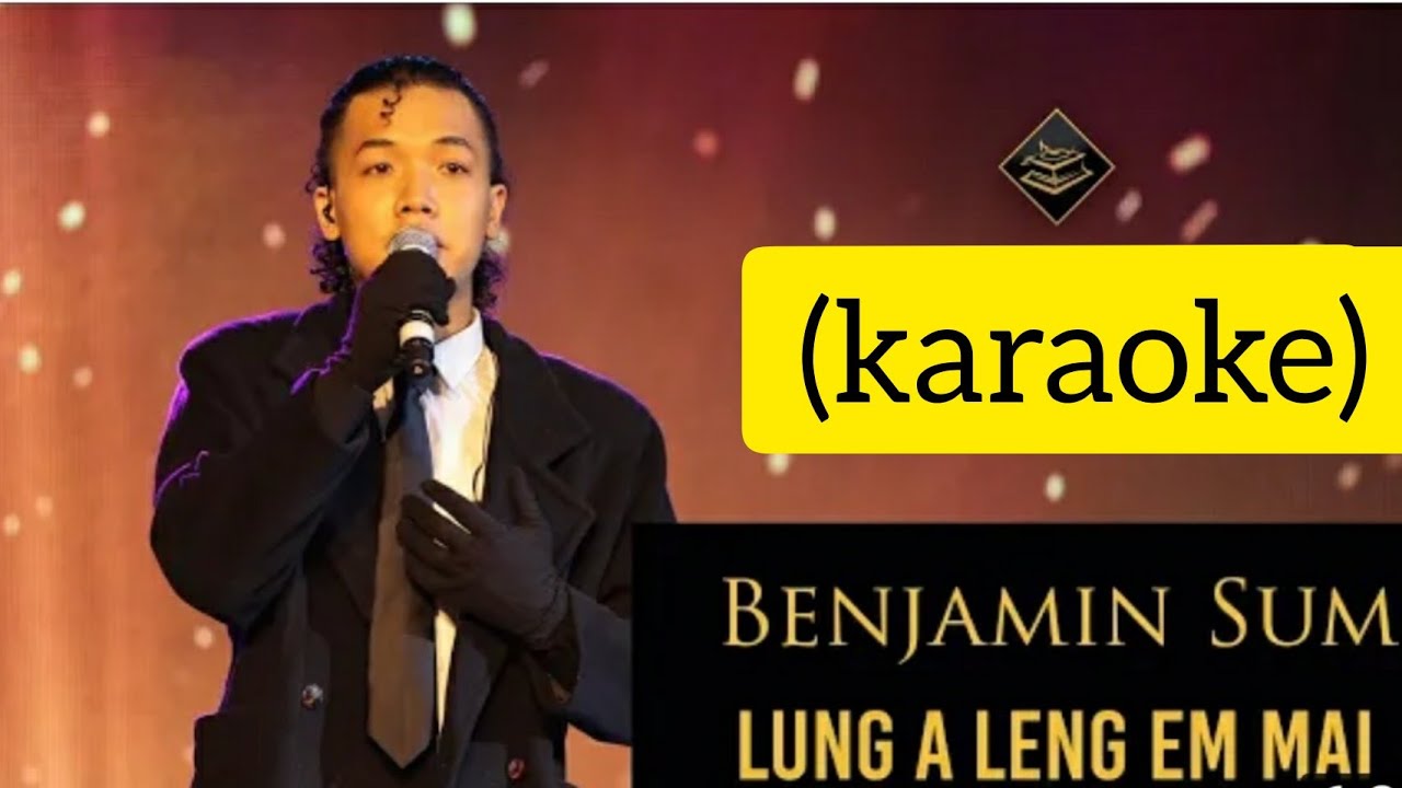Benjamin sum- lung a leng emai karaoke - YouTube