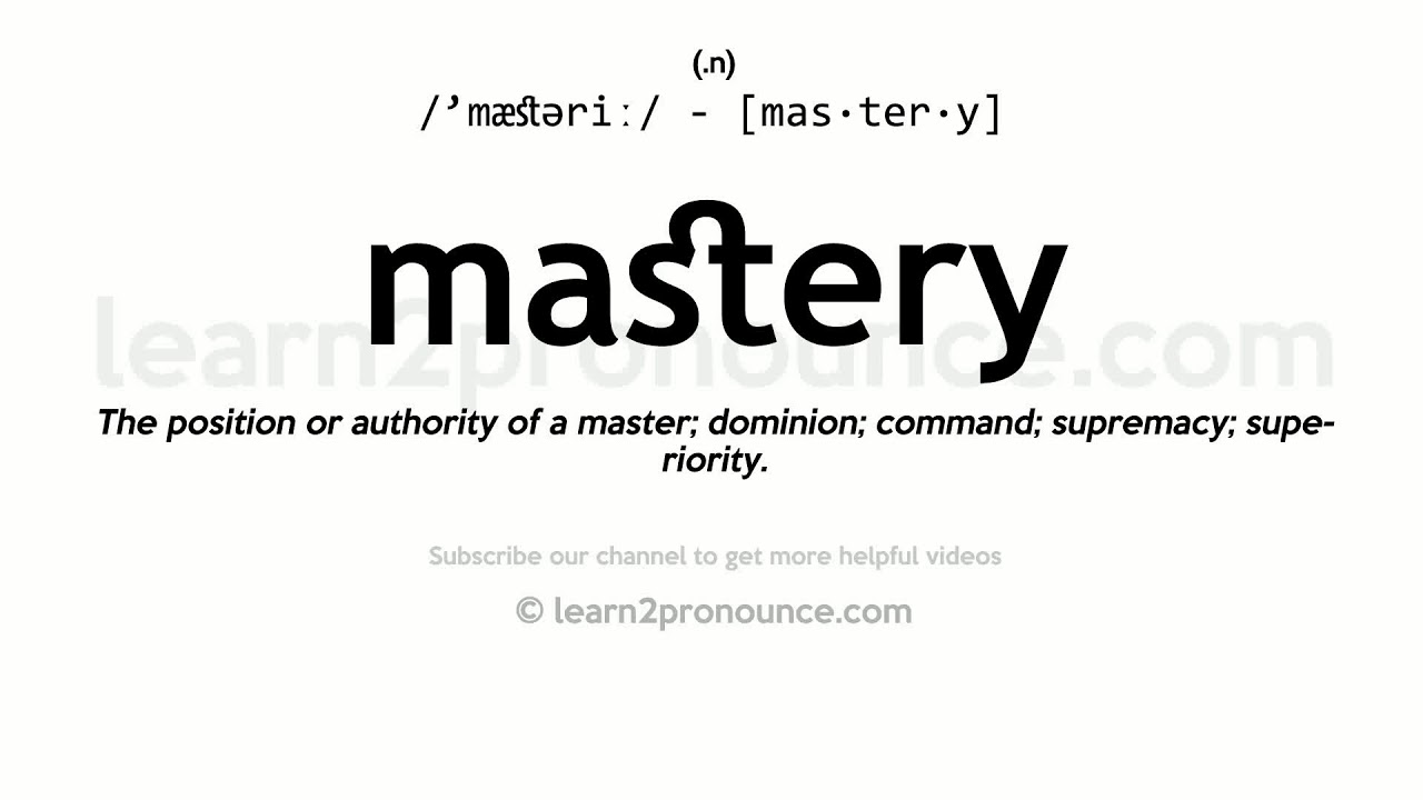 Pronunciation of Mastery | Definition of Mastery - YouTube