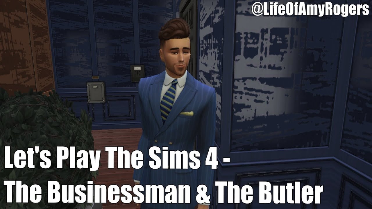 Let's Play The Sims 4 | The Businessman & The Butler Intro - YouTube