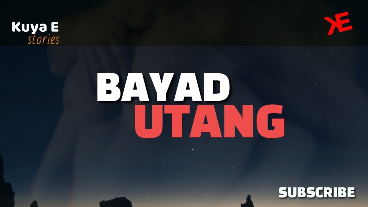 🔴 Pinambayad sa Utang | Kuya E • Stories - YouTube