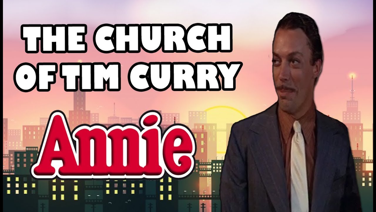 "The Church of Tim Curry" - Annie (1982) - YouTube