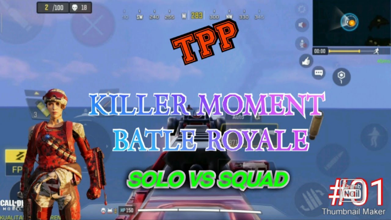 CODM KILLER MOMENT BATTLE ROYALE TPP!! #CODMOBILE - YouTube