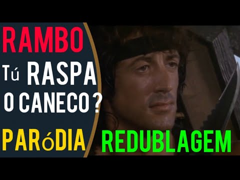RAMBO, tú raspa o caneco?(paródia redublagem) #humor #redublagem # ...