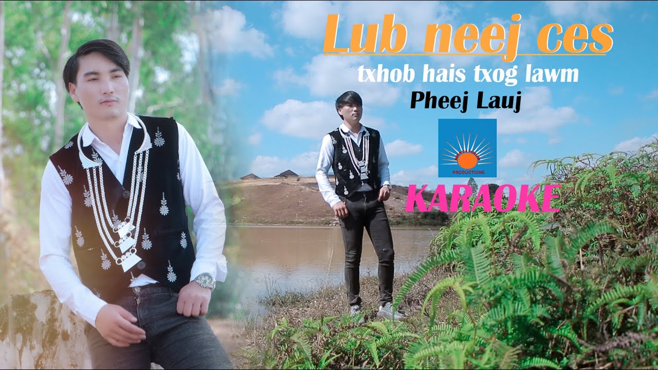 Lub Neej Ces txhob Hais Txog Lawm: Pheej Lauj, karaoke - YouTube