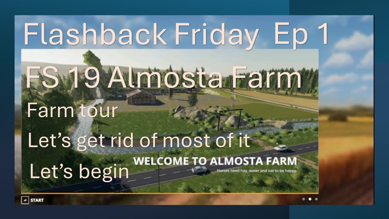 Flashback Friday Ep 1 Almosta Farm FS19 - YouTube
