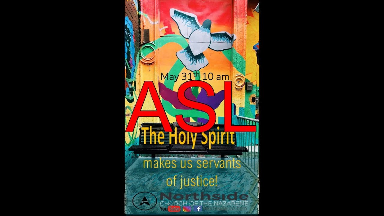 The Holy Spirit makes us servants of justice presented in ASL for the ...