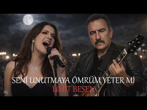 Seni Unutmaya Ömrüm Yeter Mi-Ümit Besen