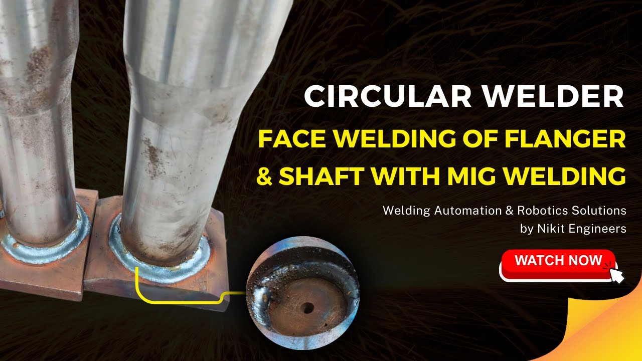 Precision Face Welding of Flanger and Shaft with MIG Welding | Nikit ...