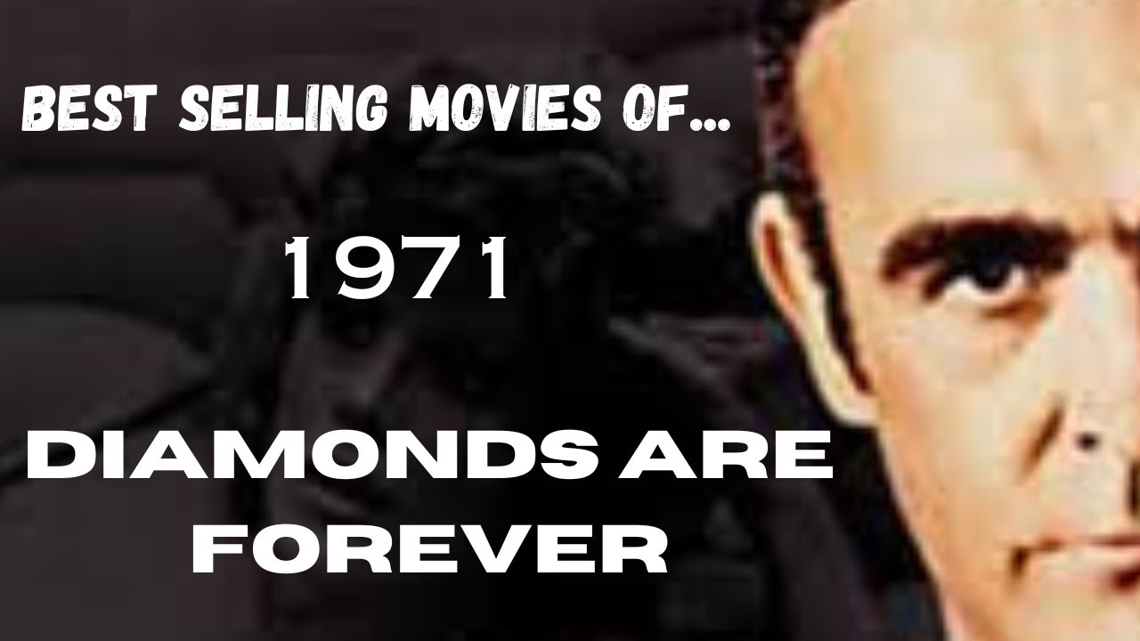 BEST SELLING MOVIES OF...1971...Diamonds Are Forever. - YouTube
