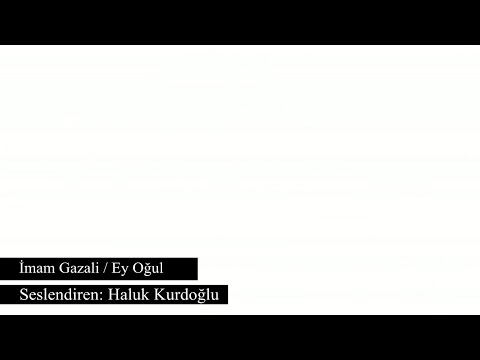 İmam Gazali - Ey Oğul (4. Bölüm)